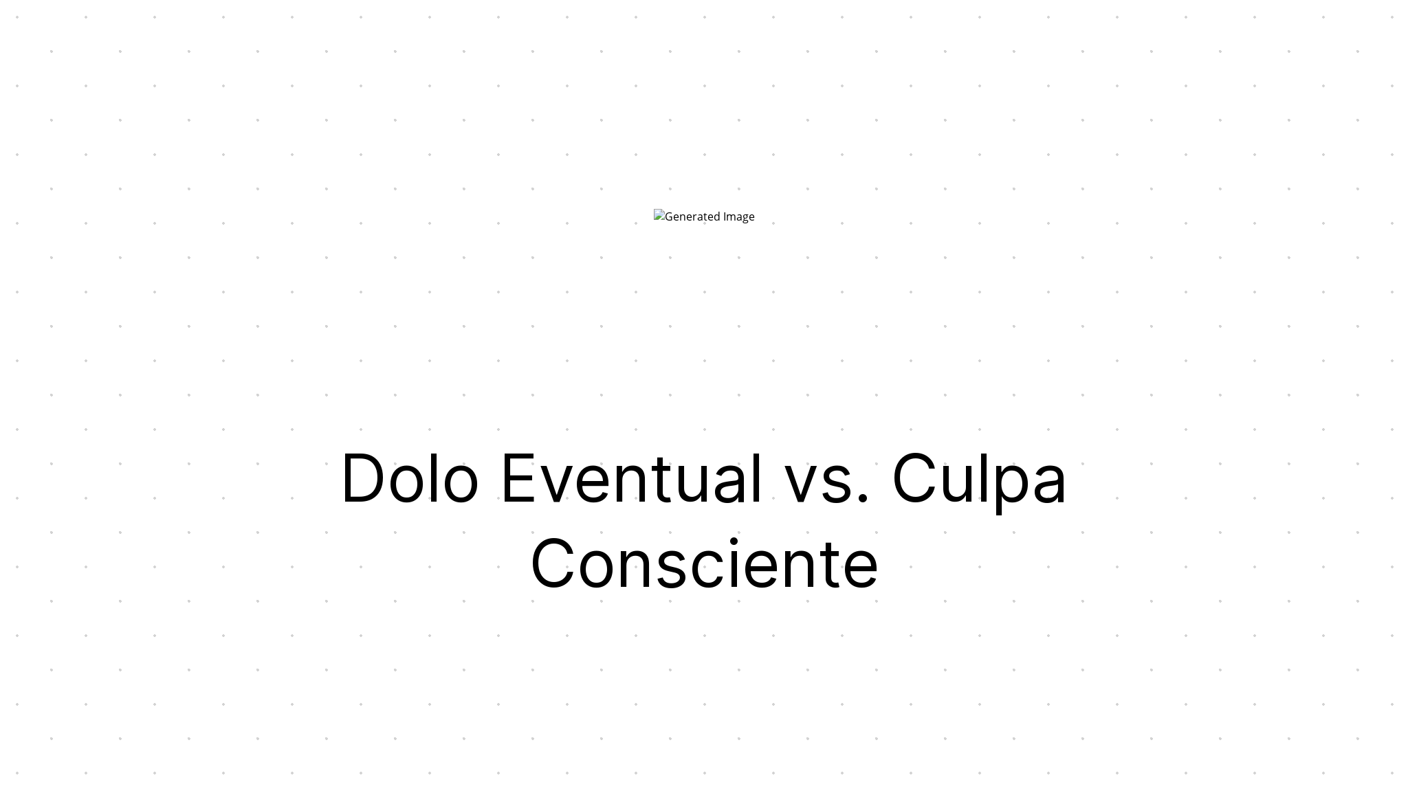 Dolo Eventual vs. Culpa Consciente | Trilhante